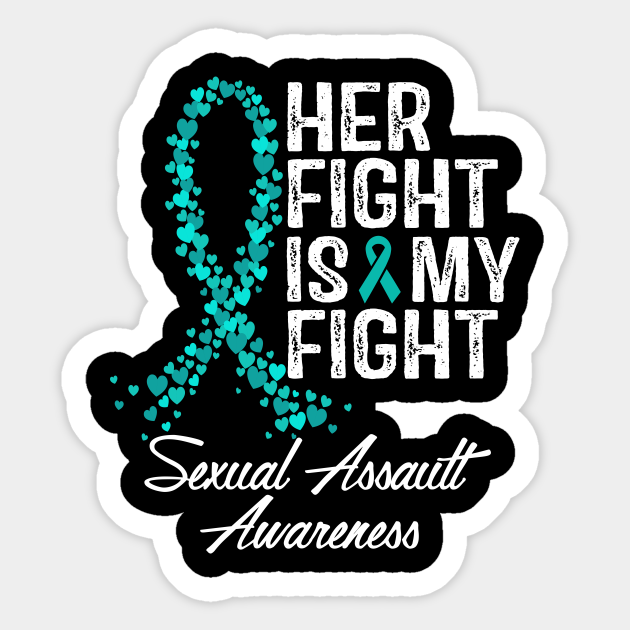 Sexual Assault Awareness Her Fight Is My Fight Sexual Assault Sticker Teepublic